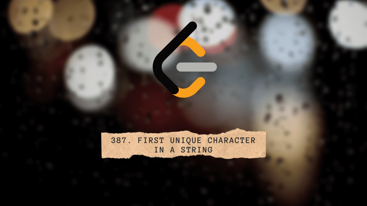 Leetcode Solution Of First Unique Character In A String In JavaScript Leetcode Solution Of First Unique Character In A String In JavaScript